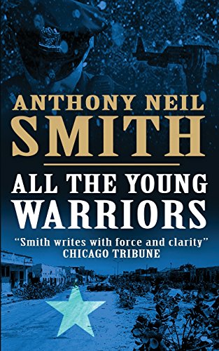 All the Young Warriors by Anthony Neil Smith | Goodreads