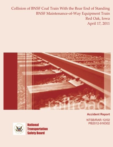 Railroad Accident Report Collision of BNSF Coal Train With the Rear End ...