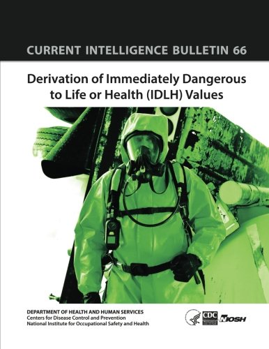 Derivation of Immediately Dangerous to Life or Health (IDLH) Values ...