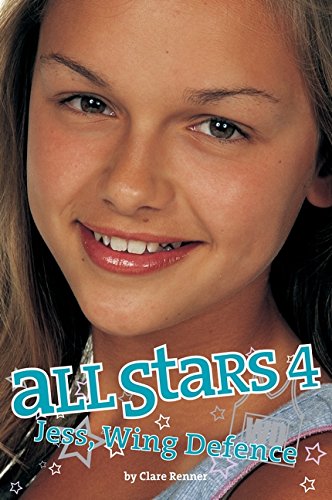All Stars: #4 Jess, Wing Defence by Clare Renner | Goodreads