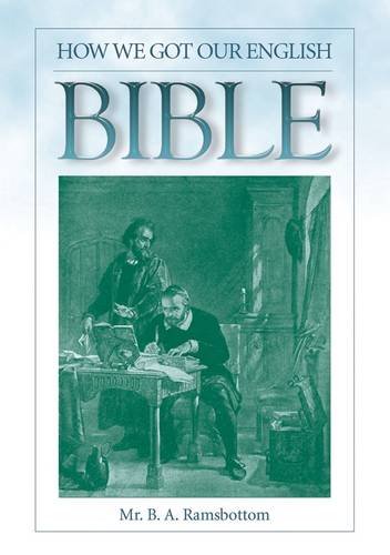 How We Got Our English Bible by B.A. Ramsbottom | Goodreads