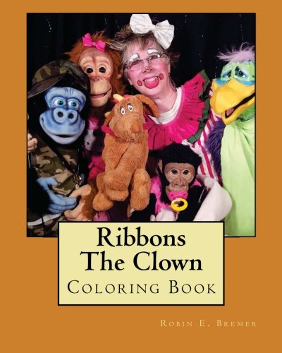 Ribbons The Clown: Coloring Book by Robin Bremer | Goodreads