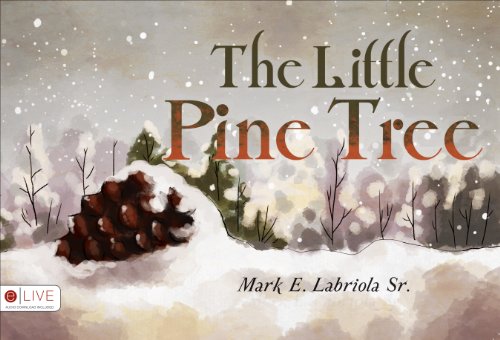 The Little Pine Tree by Mark E. Labriola Sr. | Goodreads