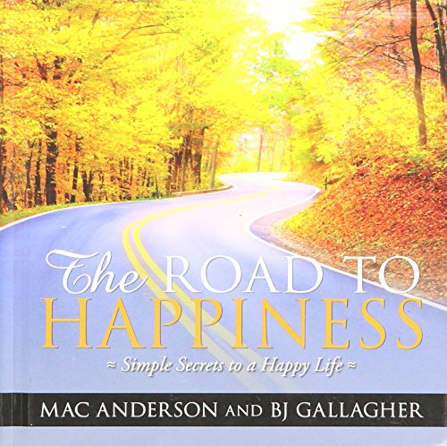 The Road To Happiness by Mac Anderson | Goodreads