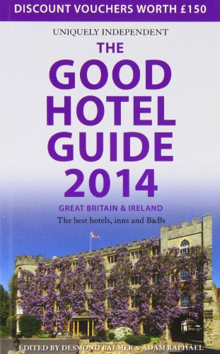 The Good Hotel Guide Great Britain & Ireland 2014 2013: The Best Hotels ...