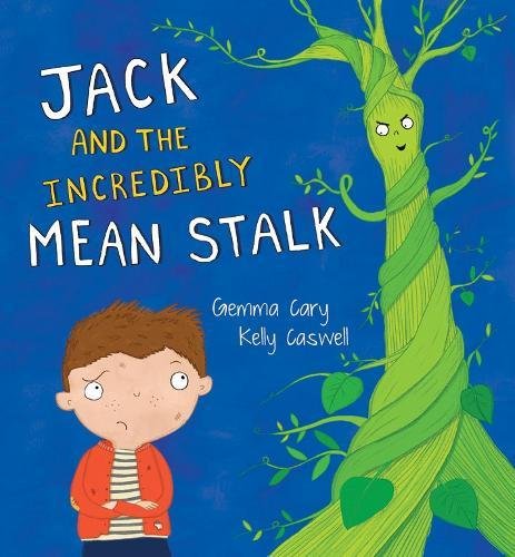 Jack and the Incredibly Mean Stalk by Gemma Carey | Goodreads