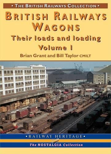 British Railway Wagons : Their Loads and Loading by Brian; Taylor Grant ...