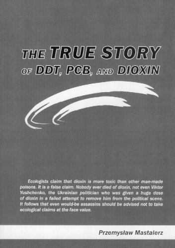 The True Story of DDT, PCB, and Dioxin by Przemyslaw Mastalerz | Goodreads