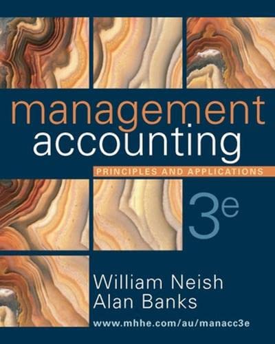 Management Accounting: Principles and Applications by Willaim J P Neish ...