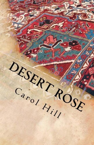 Desert Rose by Carol Hill | Goodreads