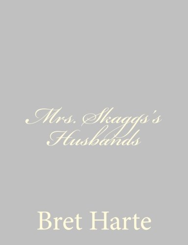 Mrs. Skaggs's Husbands by Bret Harte | Goodreads