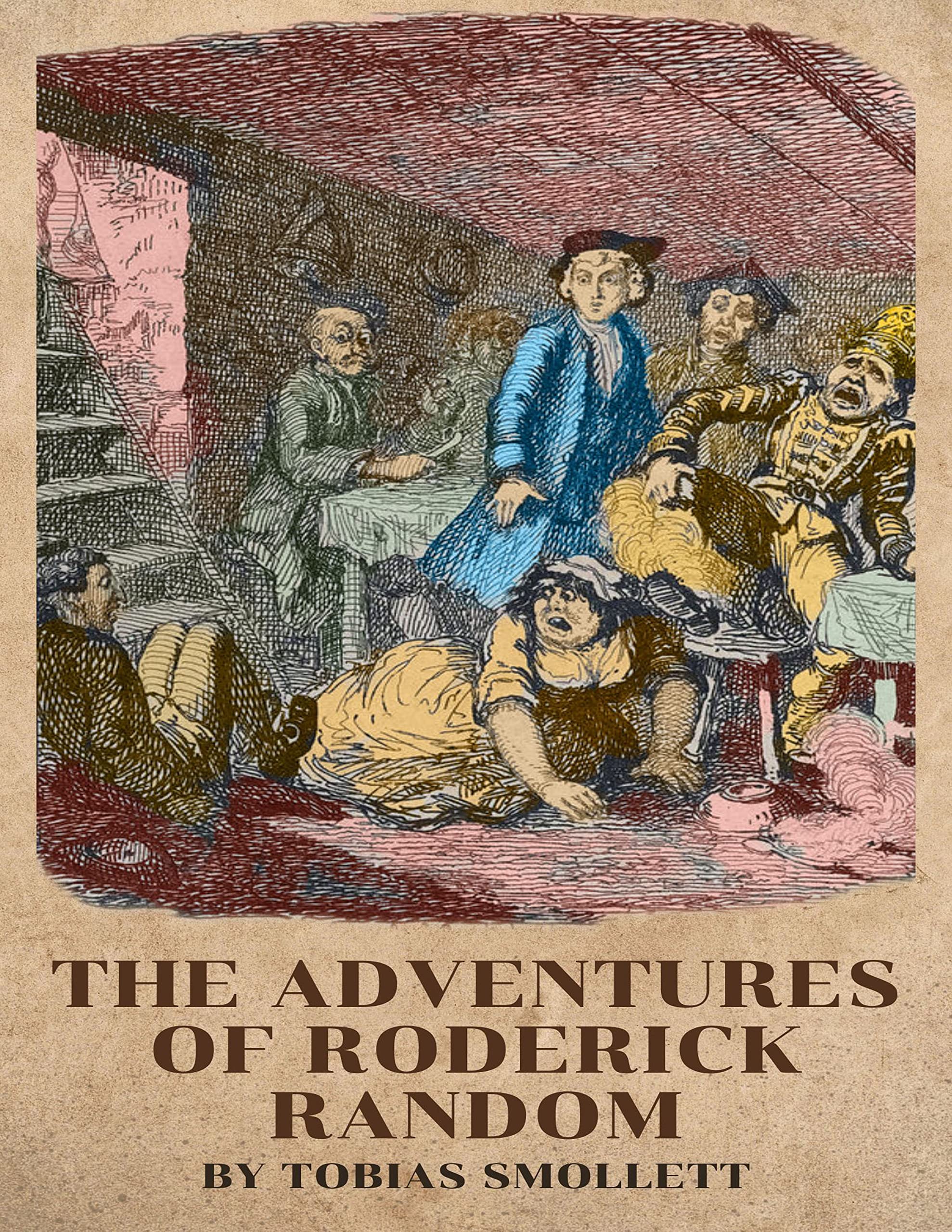 The Adventures of Roderick Random by Tobias Smollett (Annotated): A Tale of Misadventure and ...