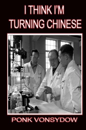 I Think I'm Turning Chinese by Ponk Vonsydow | Goodreads