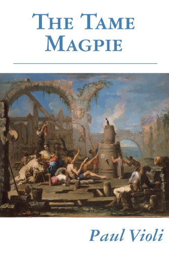 The Tame Magpie by Paul Violi | Goodreads
