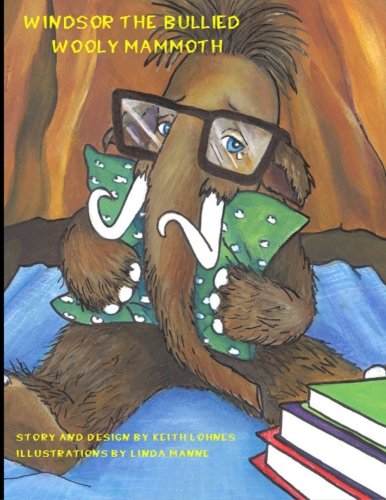Windsor The Bullied Wooly Mammoth by Keith Lohnes | Goodreads