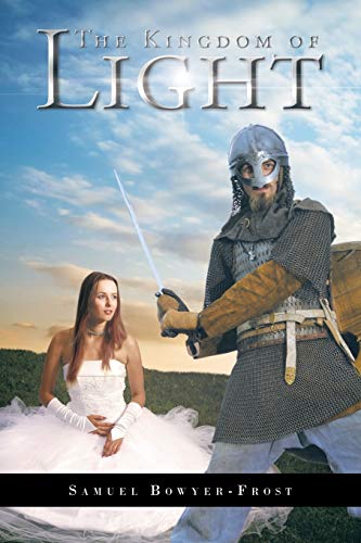 The Kingdom of Light by Samuel Bowyer-Frost | Goodreads
