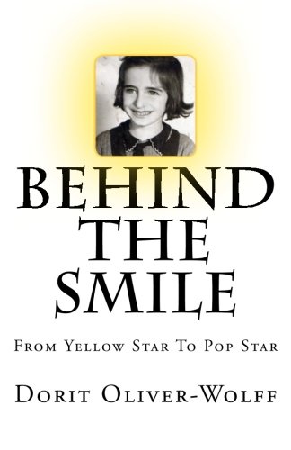 Behind The Smile: From Yellow Star To Pop Star by Dorit Oliver-Wolff ...