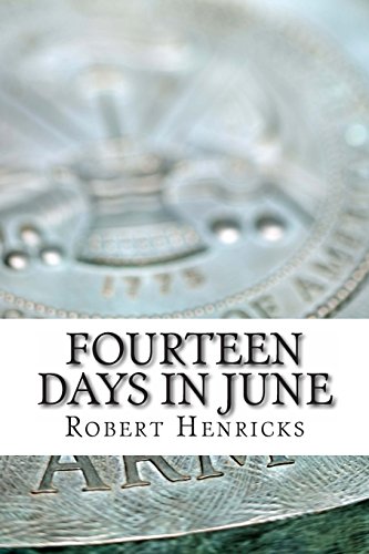 Fourteen Days In June by Robert A. Henricks | Goodreads