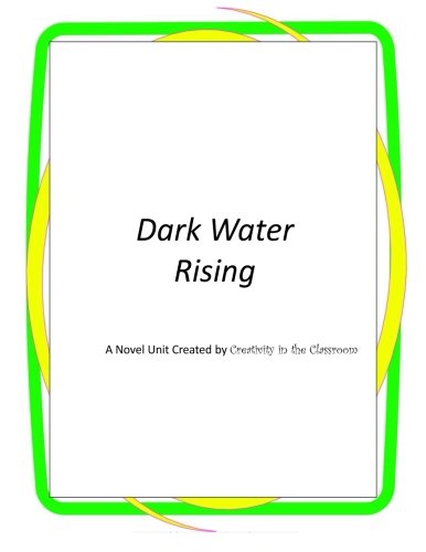 Dark Water Rising: A Novel Created by Creativity in the Classroom by ...