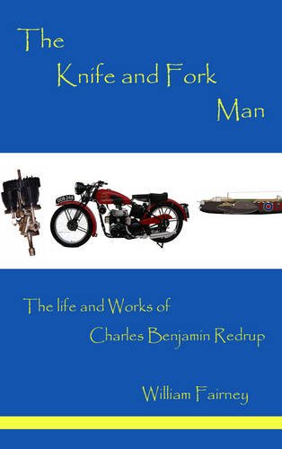The Knife and Fork Man: The Life and Works of Charles Benjamin Redrup ...