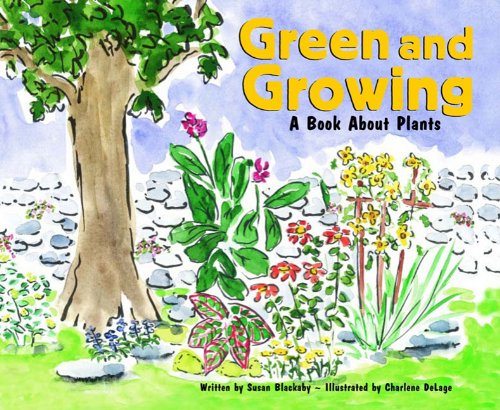Green and Growing: A Book About Plants by Susan Blackaby | Goodreads