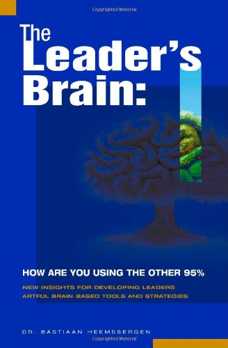 The Leader's Brain: How Are You Using the Other 95% by Bastiaan ...