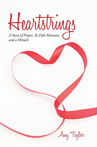 Heartstrings: A Story of Prayer, Ta-dah Moments, and a Miracle by Amy ...