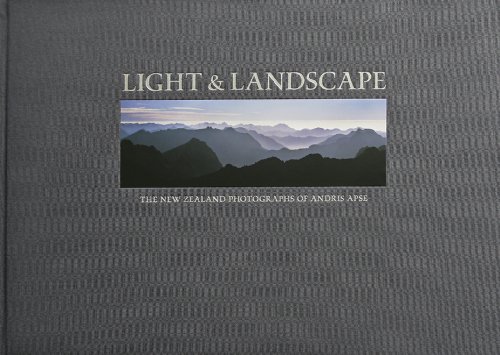 Light & Landscape: The New Zealand Photographs of Andris Apse by Andris ...