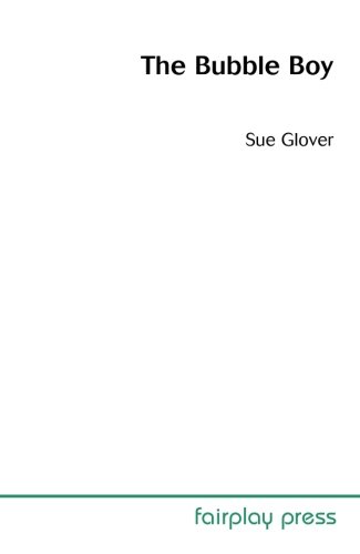 Bubble Boy by Sue Glover | Goodreads