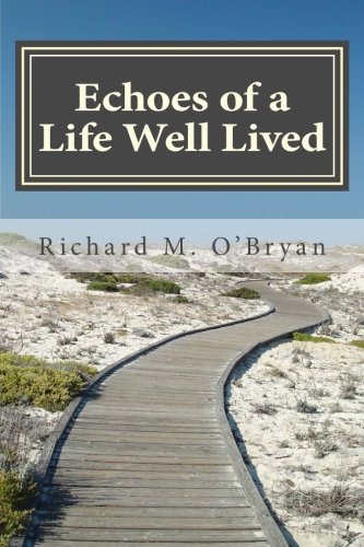 Echoes of a Life Well Lived: A Collection of Personal Stories, Essays ...
