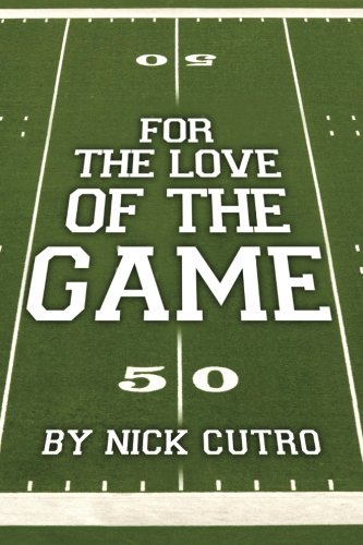 For the Love of the Game by Nick Cutro | Goodreads