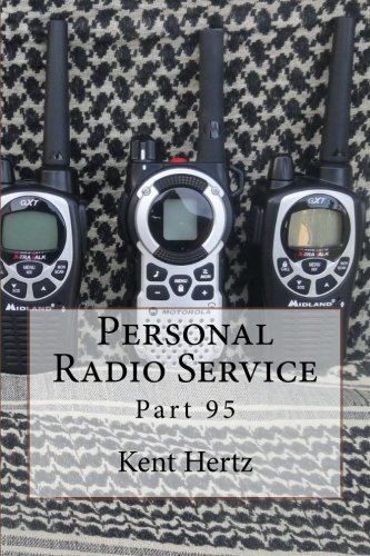 Personal Radio Service: Part 95 by Kent Hertz | Goodreads