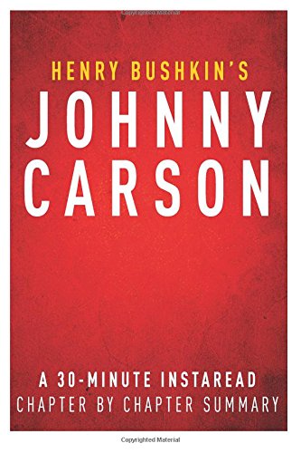 Johnny Carson by Henry Bushkin a 30 Minute Instaread Chapter-By-Chapter ...