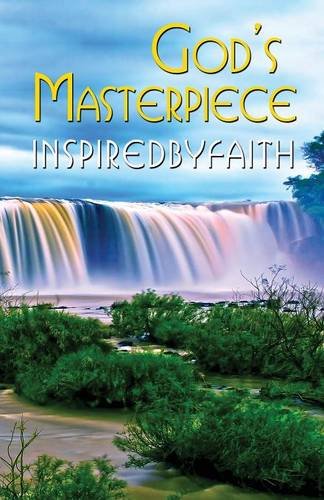 God's Masterpiece by Inspiredbyfaith | Goodreads