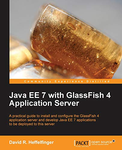 Java EE 7 with GlassFish 4 Application Server by David Heffelfinger | Goodreads