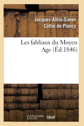 Les Fabliaux Du Moyen Age (Éd.1846) (Litterature) by Jacques Collin de ...