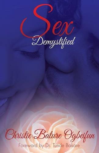 Sex Demystified By Christie Bature Ogbeifun Goodreads