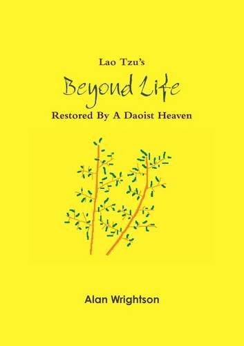 Lao Tzu's Beyond Life Restored by a Daoist Heaven by Alan Wrightson ...