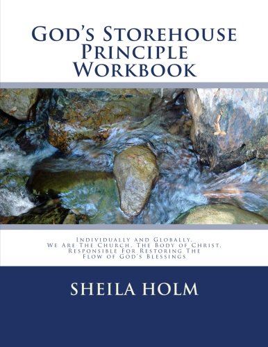 God's Storehouse Principle Workbook: Globally The Church, The Body of ...