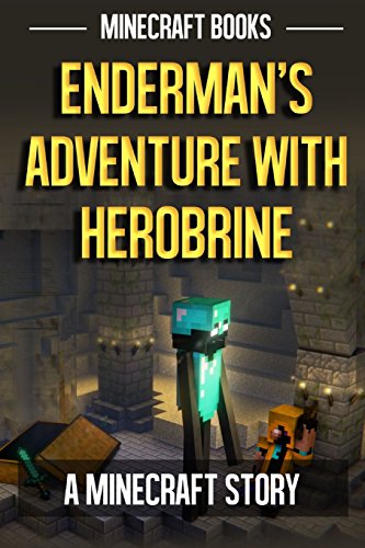 Enderman's Adventure With Herobrine: A Minecraft Story by Minecraft ...