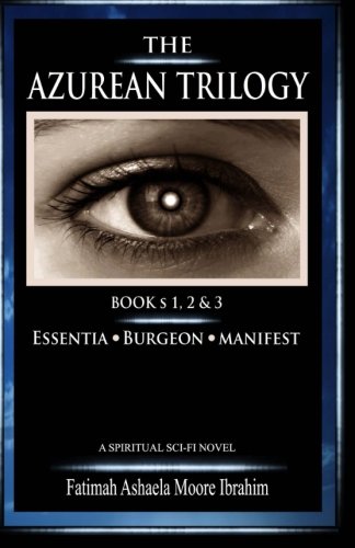 The Azurean Trilogy (All Three Books: 1, 2 & 3): Essentia, Burgeon and ...