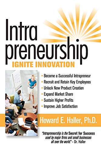 Intrapreneurship: Ignite Innovation by Howard Haller | Goodreads
