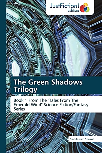 The Green Shadows Trilogy: Book 1 From The "Tales From The Emerald Wind ...