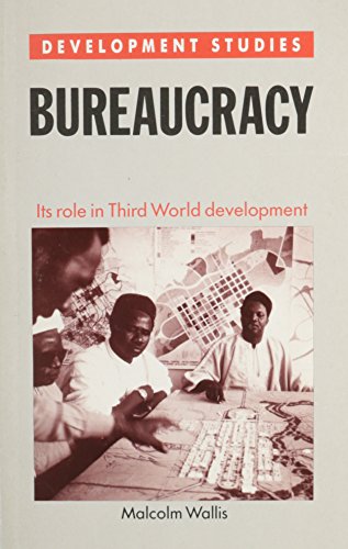 Bureaucracy: Its Role in Third World Development by Malcolm Wallis ...