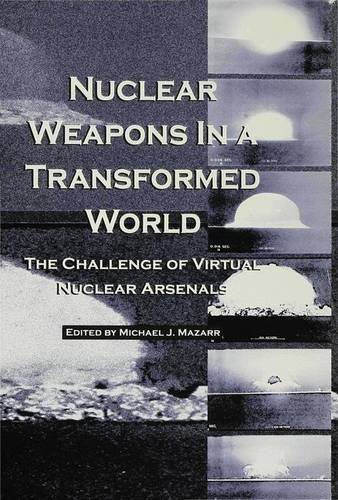 Nuclear Weapons in a Transformed World: The Challenge of Virtual ...