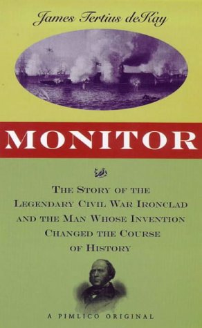 Monitor the Story of the Legendary Civil by James Tertius DeKay | Goodreads
