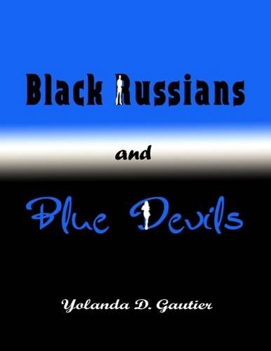 Black Russians and Blue Devils by Yolanda D Gautier | Goodreads