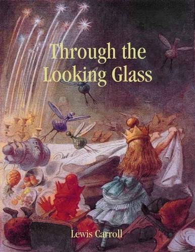 Through the Looking Glass by Lewis Carroll | Goodreads