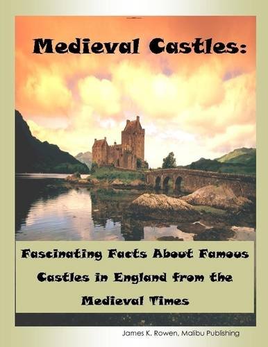 Medieval Castles: Fascinating Facts about Famous Castles in England ...