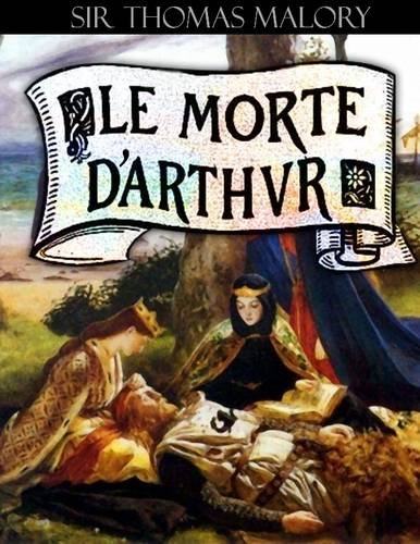 Le Morte D'Arthur by Thomas Malory | Goodreads